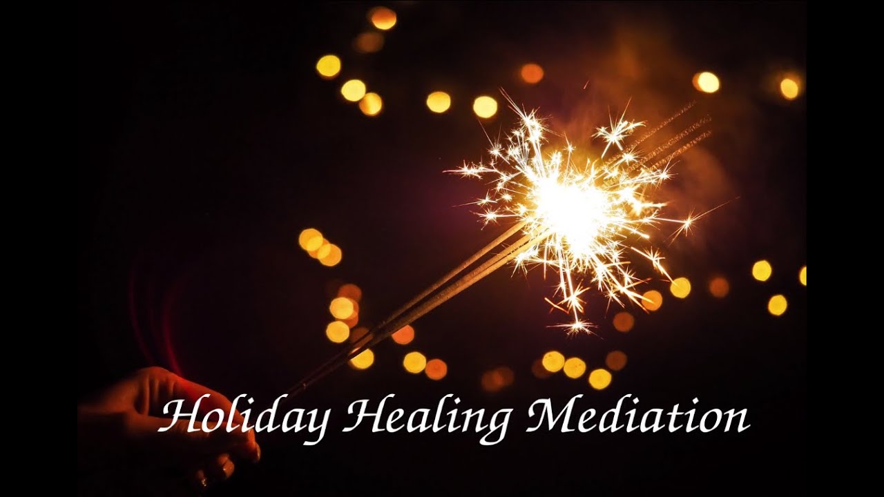 Holiday Healing Meditation - YouTube