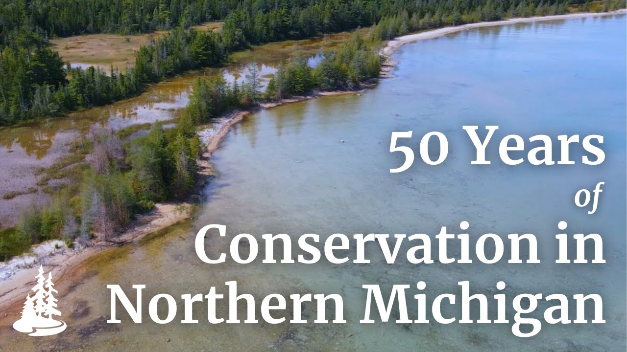 50 Years of Conservation in Northern Michigan - YouTube