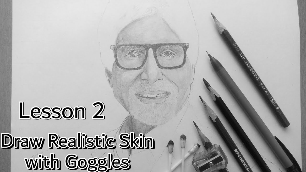How to Draw Realistic Skin with Goggles /How to Draw Amitabh bachchan ...