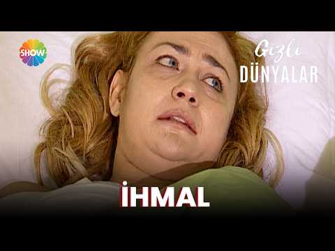 Gizli Dünyalar 30. Bölüm | İhmal