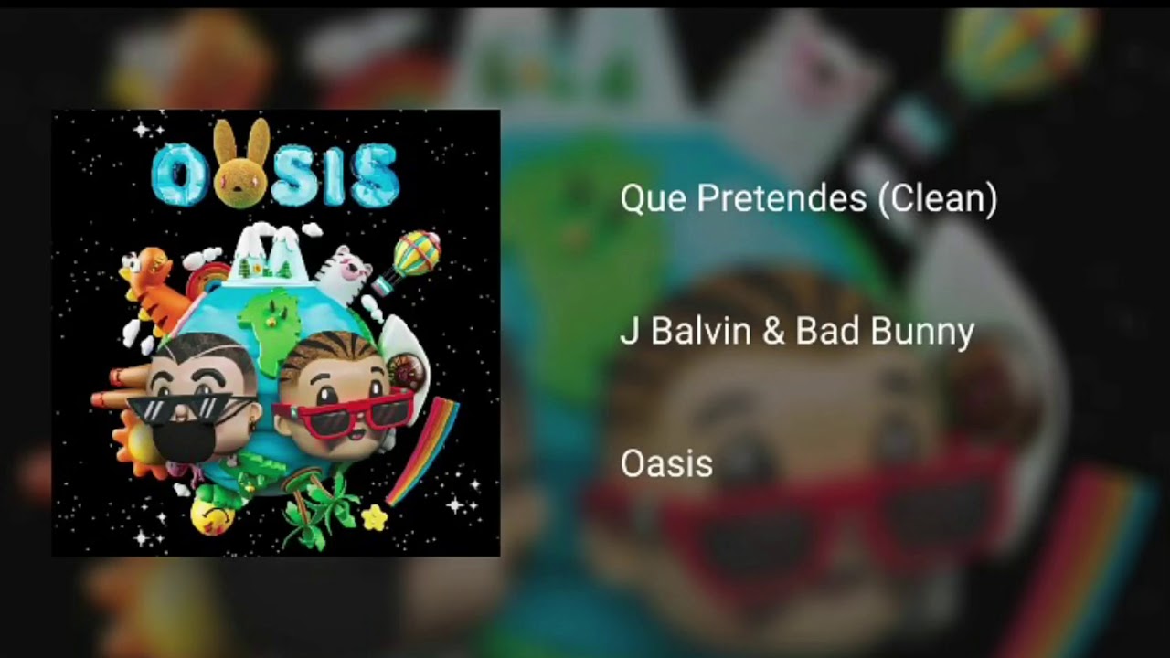 J Balvin & Bad Bunny Que Pretendes (Clean) - YouTube