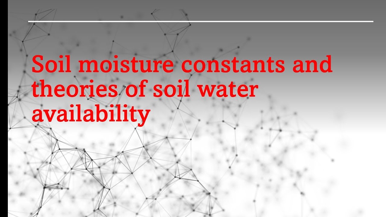 Soil moisture constants and theories of soil water availability | Hindi ...