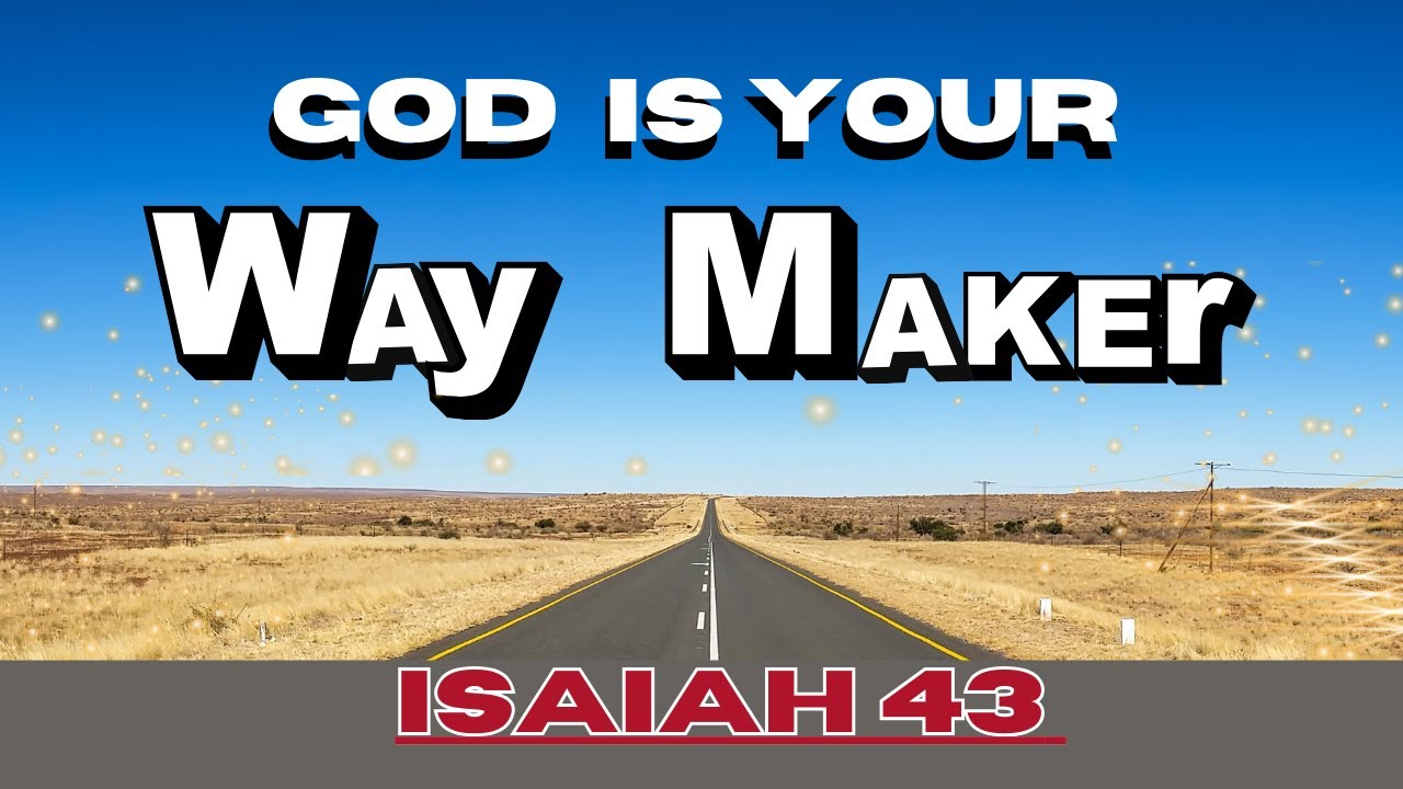 Way Maker. Jesus Is The Way Maker. Behold I Will Do A New Thing. # ...