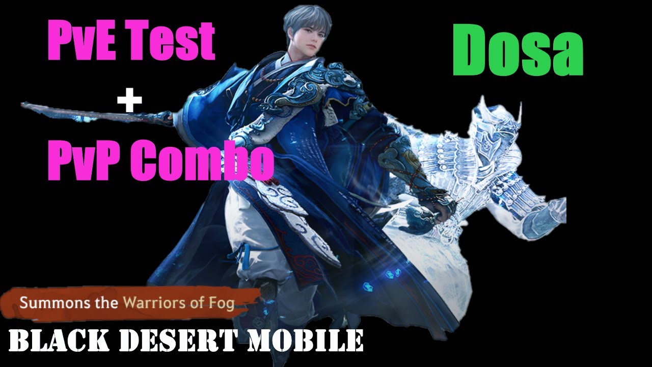 Black Desert Mobile - Dosa PvE Test + PvP Combo - YouTube