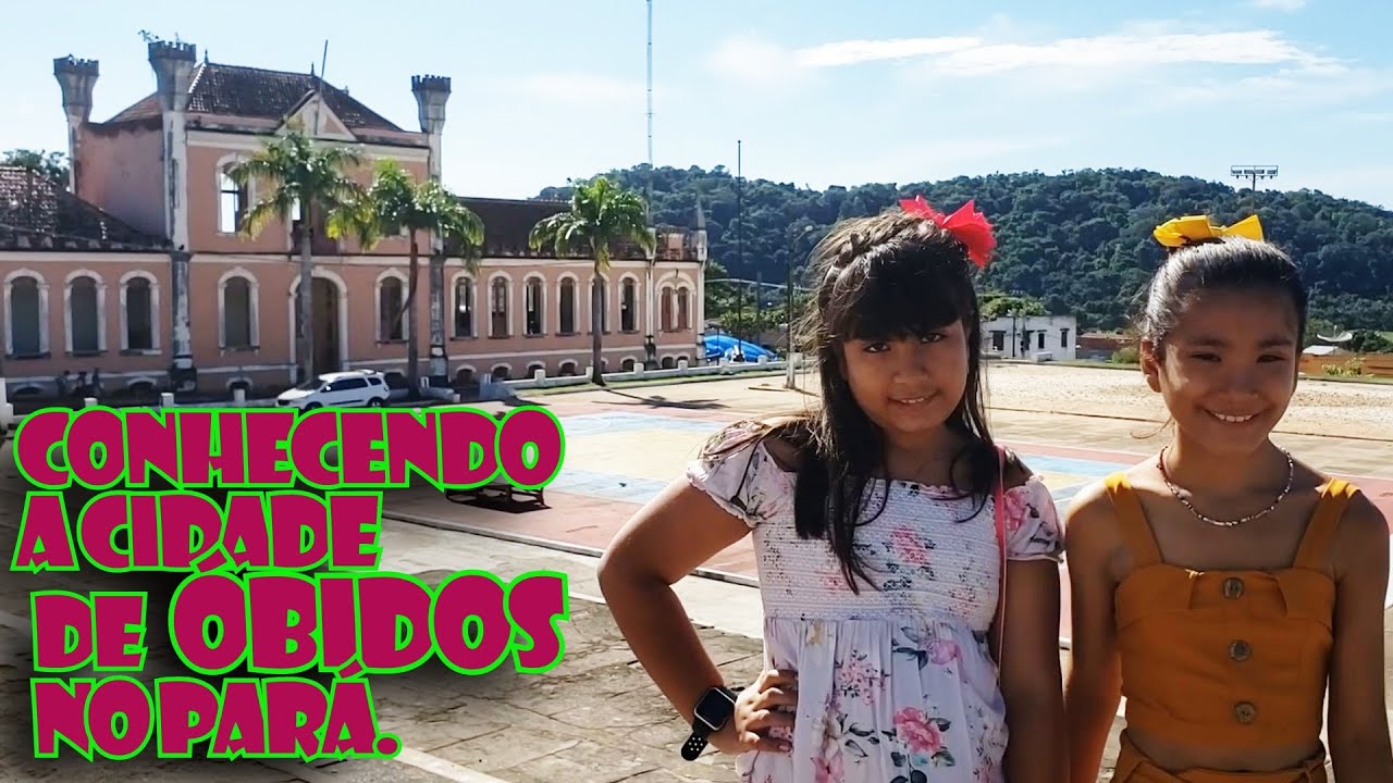 ÓBIDOS. CONHEÇAM A CIDADE DE ÓBIDOS NO ESTADO DO PARÁ. - YouTube