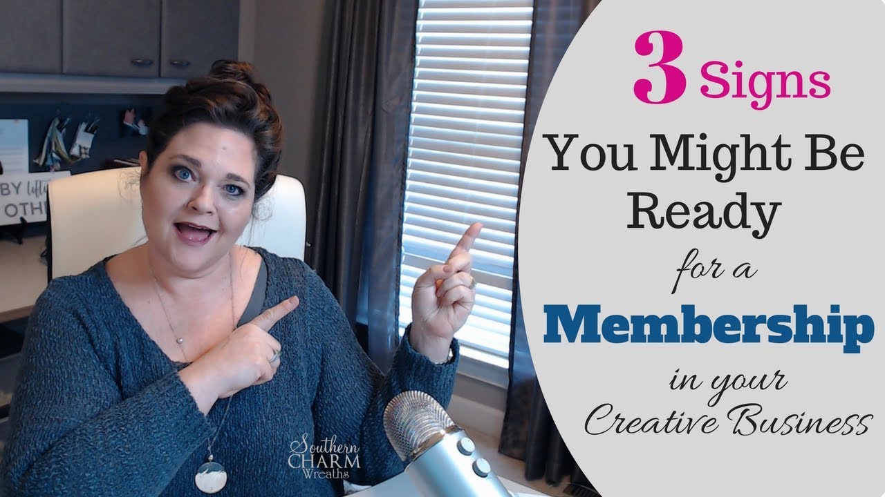 3 Signs You Might Be Ready for a Membership in Your Creative Business ...
