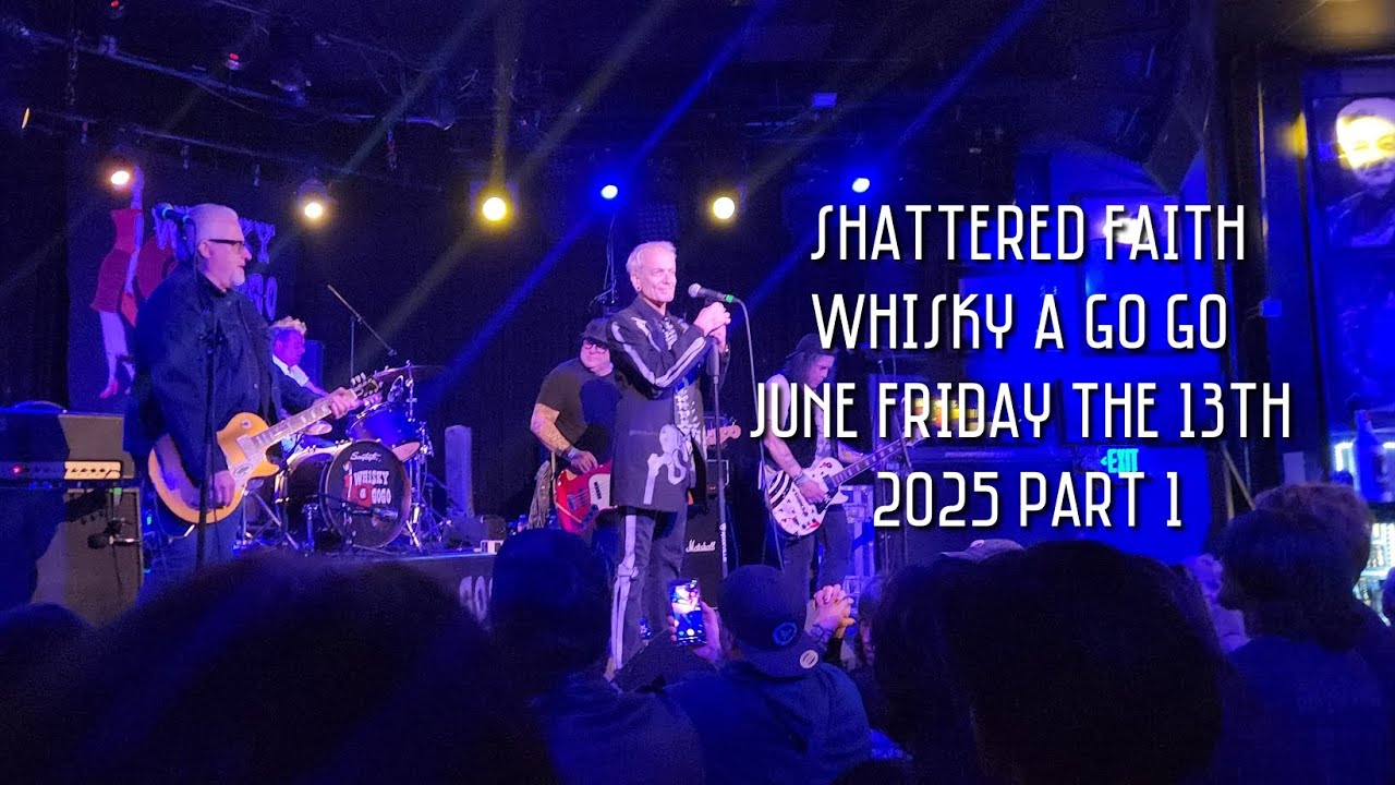 Shattered Faith Whisky A Go Go June Friday The 13th 2025 Part 1 - YouTube