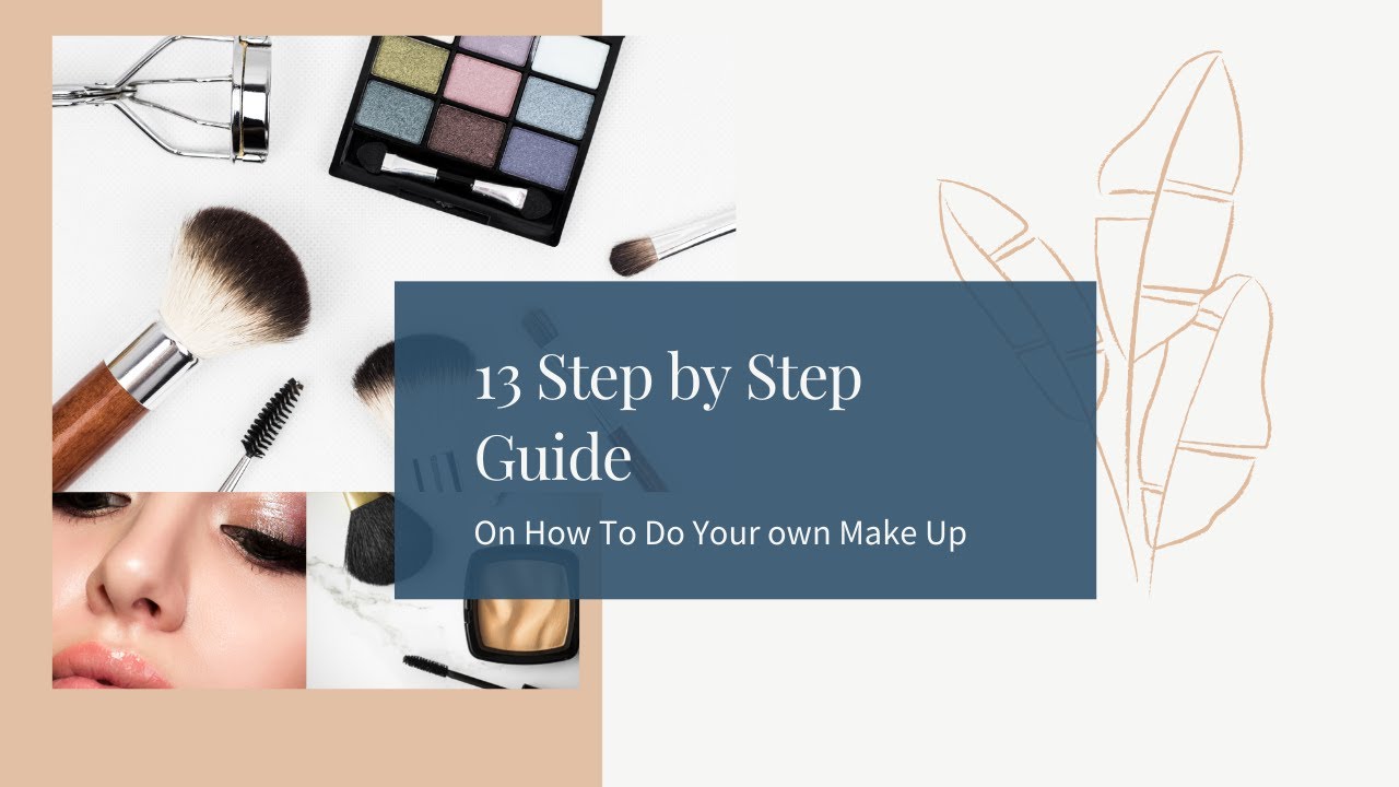 13 Step by Step On How You Do Your Own Make Up - YouTube