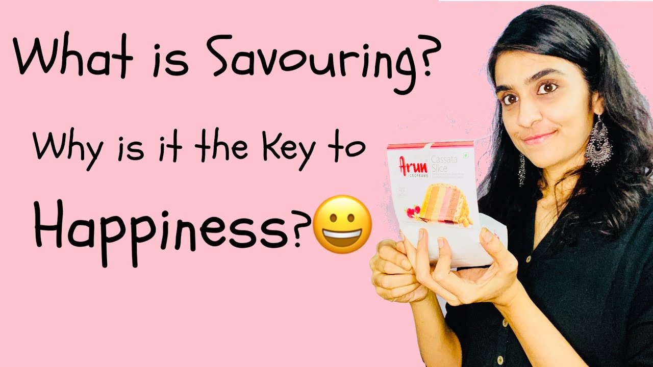 Shortcut to Happiness #4 | What is Savouring? | Why is it the Key to ...
