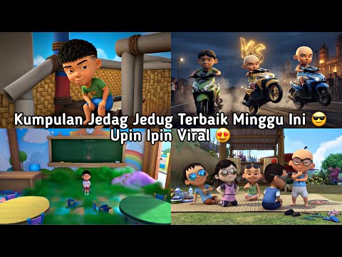 KUMPULAN JEDAG JEDUG UPIN IPIN PALING VIRAL SPESIAL TERBAIK MINGGU INI 🔥
