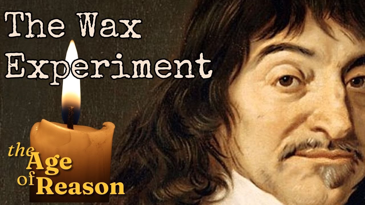 Descartes: The Wax Experiment and the Second Meditation (The Age of ...