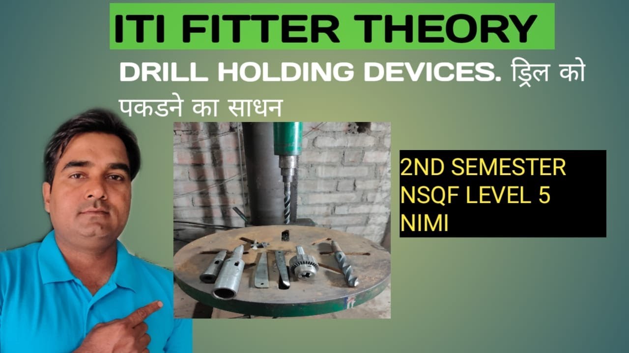 DRILL HOLDING DEVICES. ITI FITTER THEORY. 1ST +2ND SEM NSQF L -5 NIMI ...