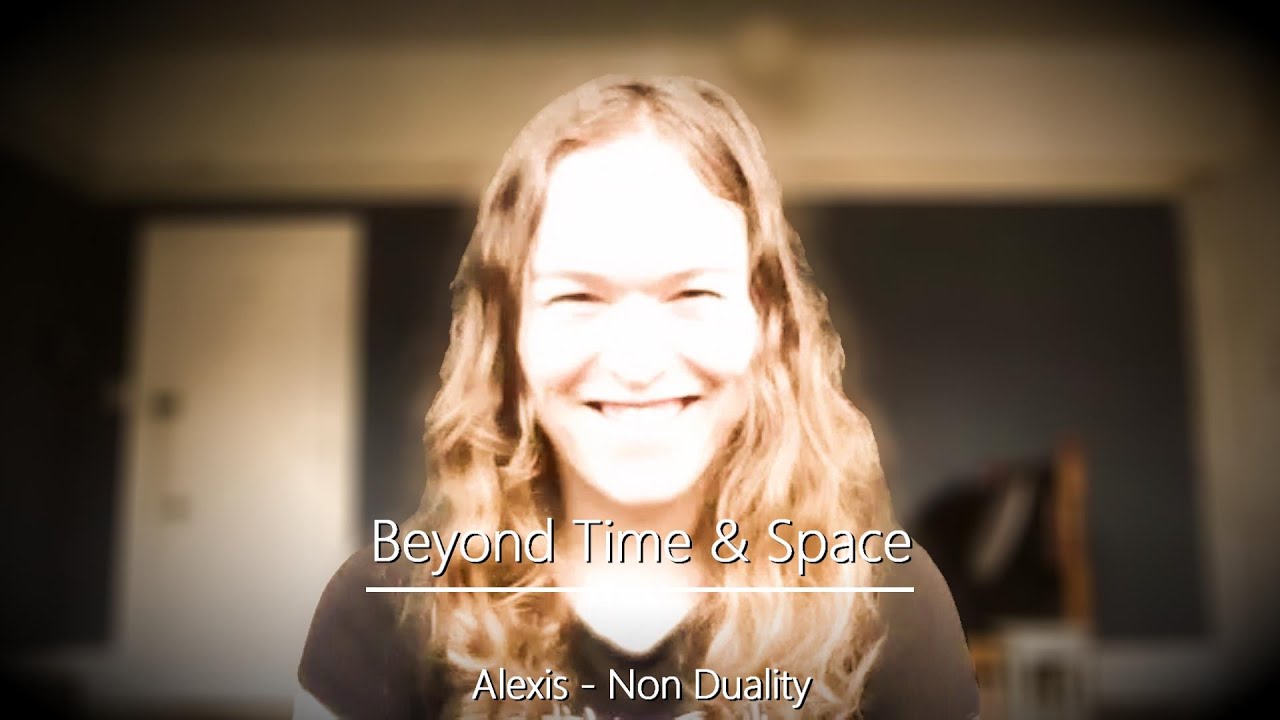 Alexis - Non Duality - 'Beyond Time & Space' 23/02/24 - YouTube