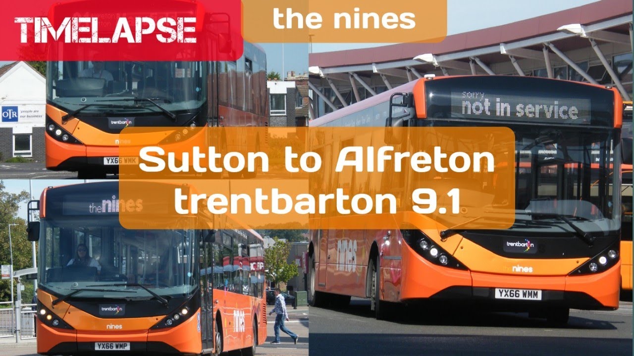 Trentbarton Timelapse (the nines 9.1) Sutton to Alfreton - YouTube