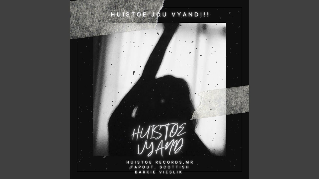 Huistoe Vyand (feat. Mr Tapout, Scottish & Barkie Vieslik) - YouTube Music