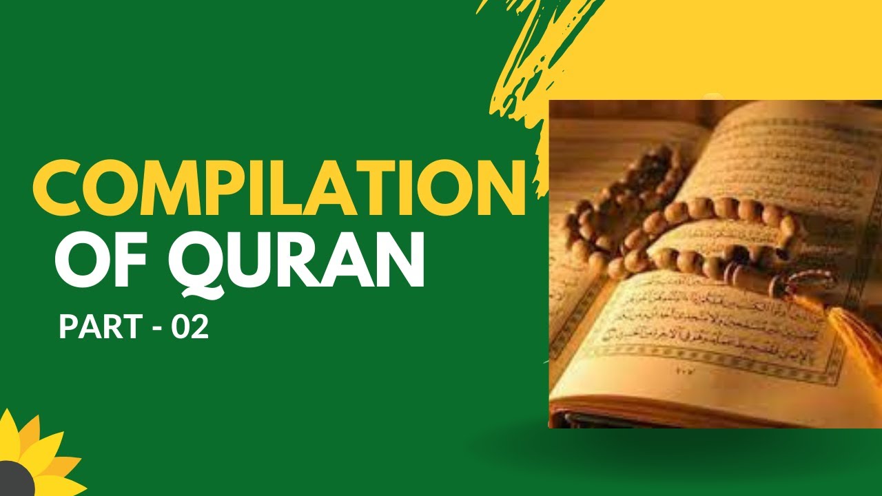 lecture 1 |Part 2| history of Quran& compilation of quran | English ...