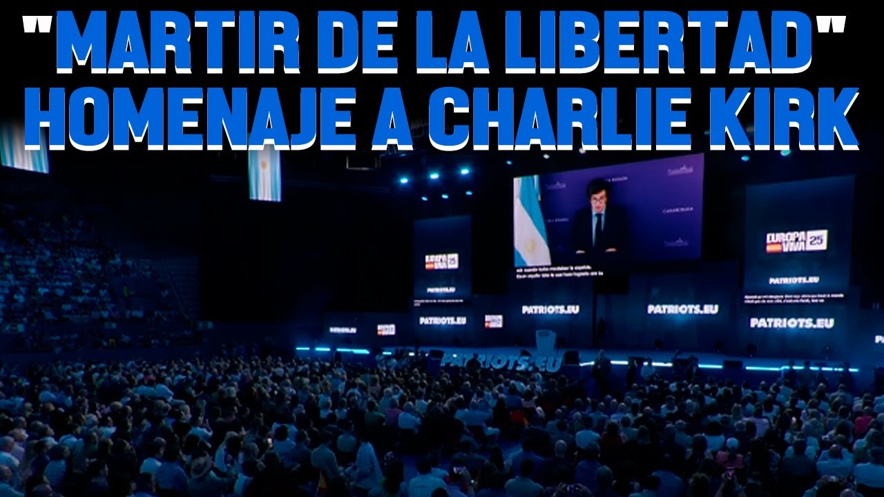 Javier Milei en EuropaViva 25: “Charlie Kirk, mártir de la libertad ...