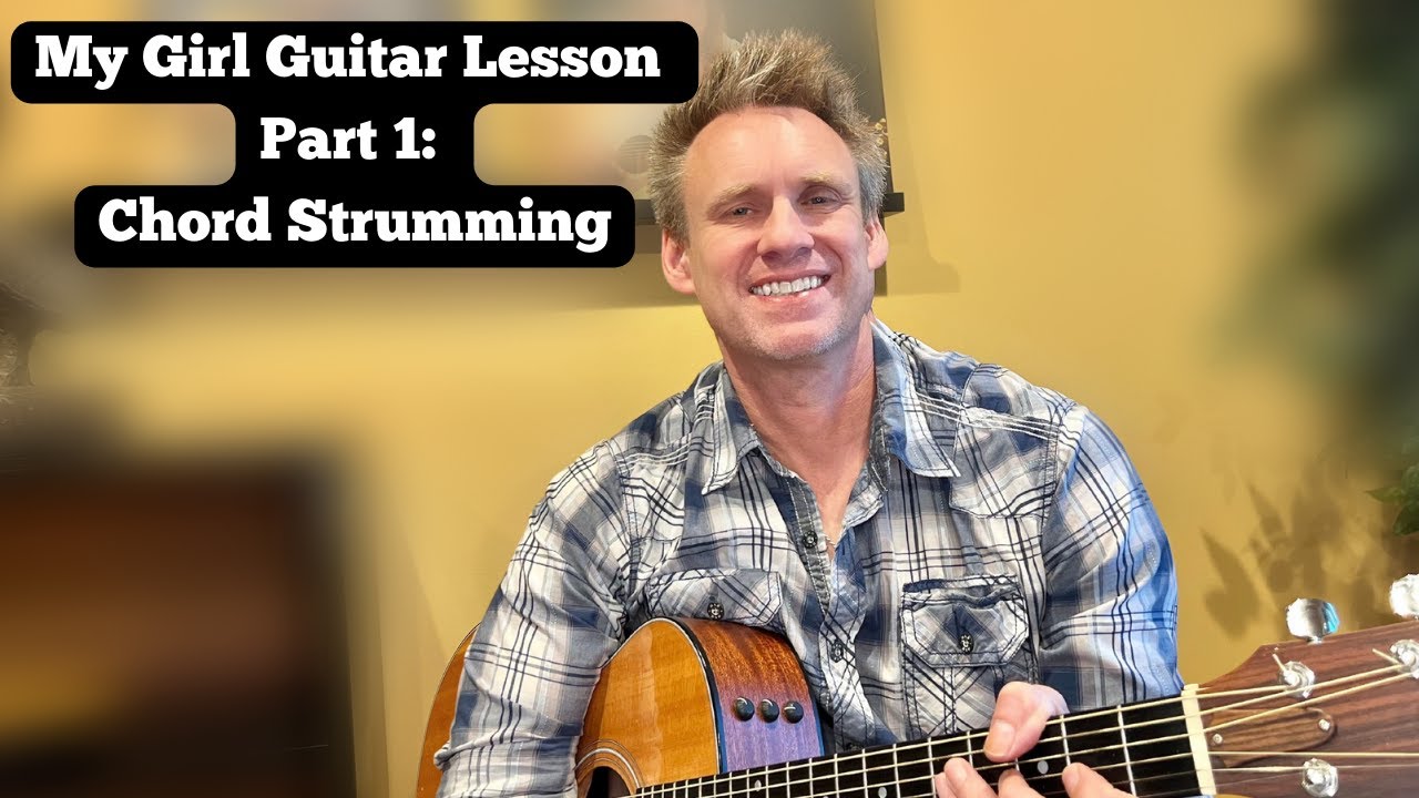 Unveiling the Art of Chord Strumming: My Girl Guitar Lesson - YouTube