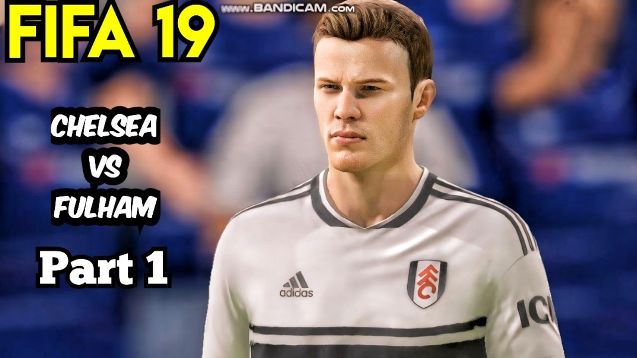 FIFA 19 Matchup: Chelsea vs Fulham | Gameplay Part 1 - YouTube