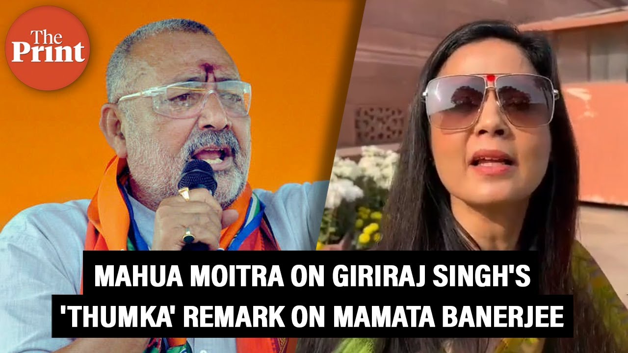 Mahua Moitra lashes out at Giriraj Singh's over his 'thumka' remark on ...