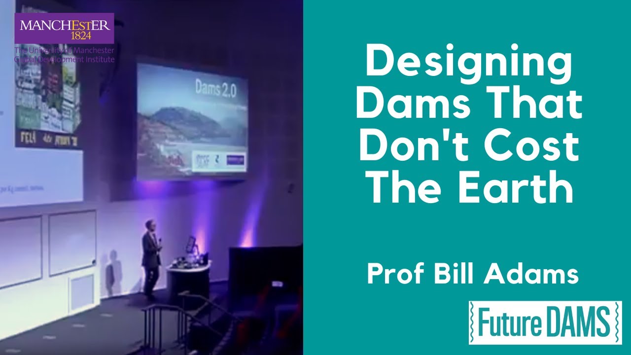 Designing Dams That Don't Cost The Earth: Professor Bill Adams - YouTube