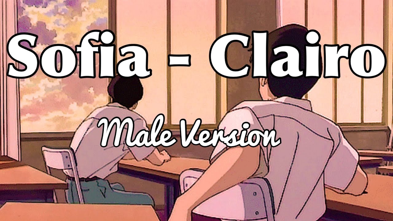 Sofia- Clairo Male Version [mmsub] - YouTube