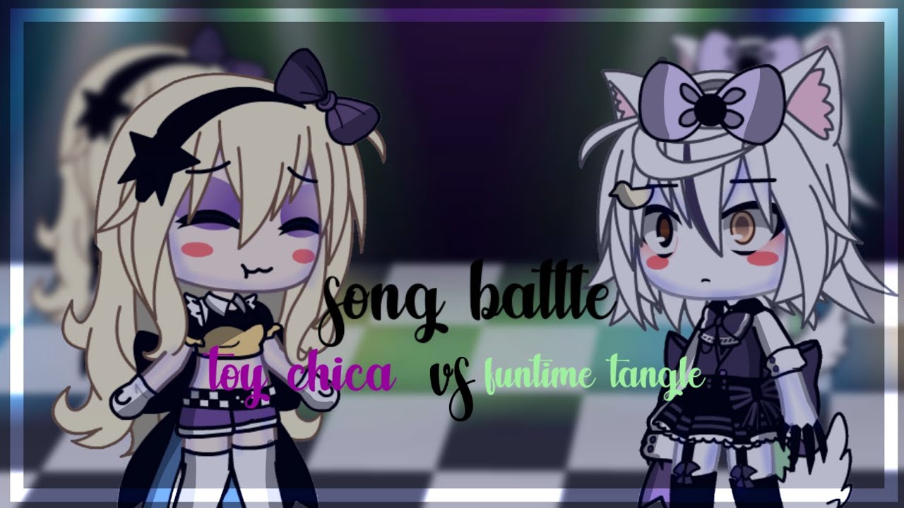 song battle toy chica vs funtime tangle's - YouTube