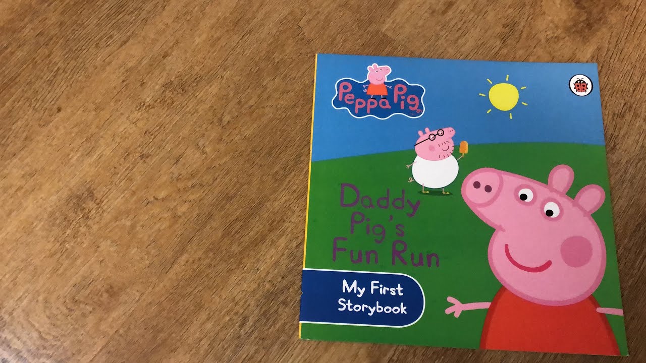 Daddy Pig’s Fun Run-Peppa Pig-Read a book with Mommy - YouTube