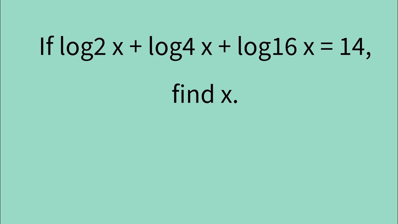 If log2 x + log4 x + log16 x = 14 , find x. . #shortvideo #maths # ...