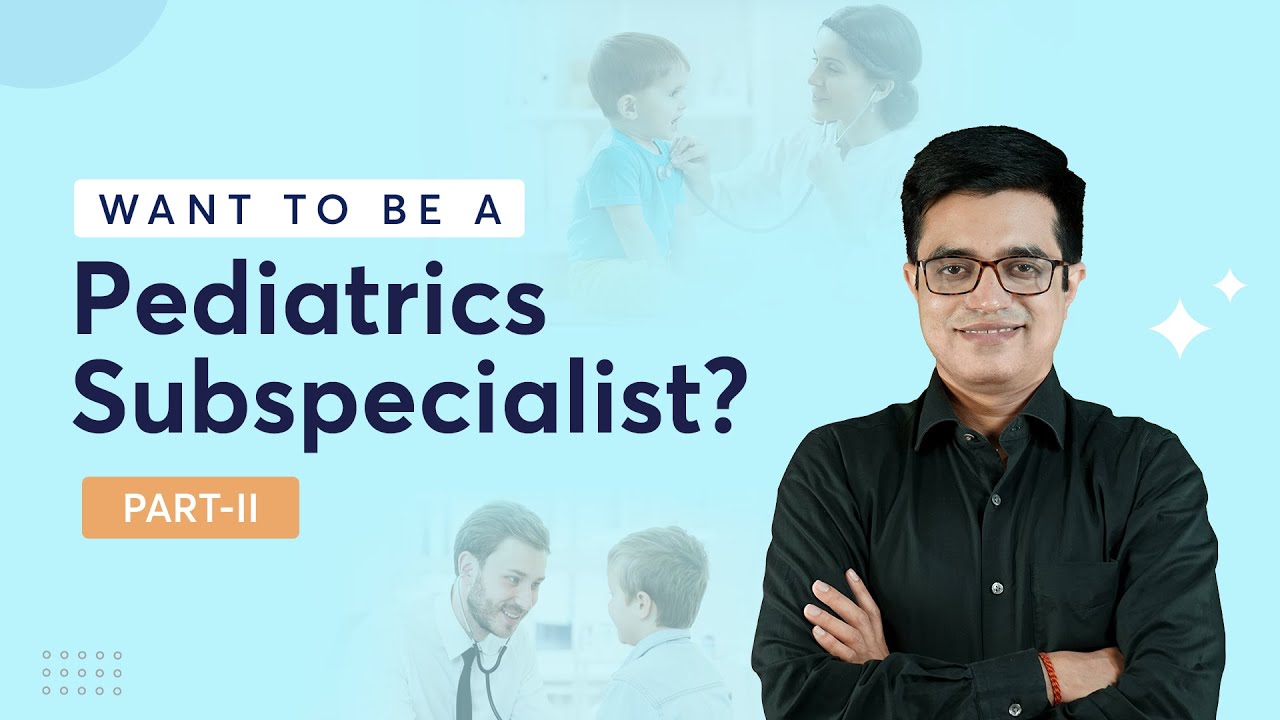 Do you want to be a Pediatrics Subspecialist? Episode - 2 by Dr ...