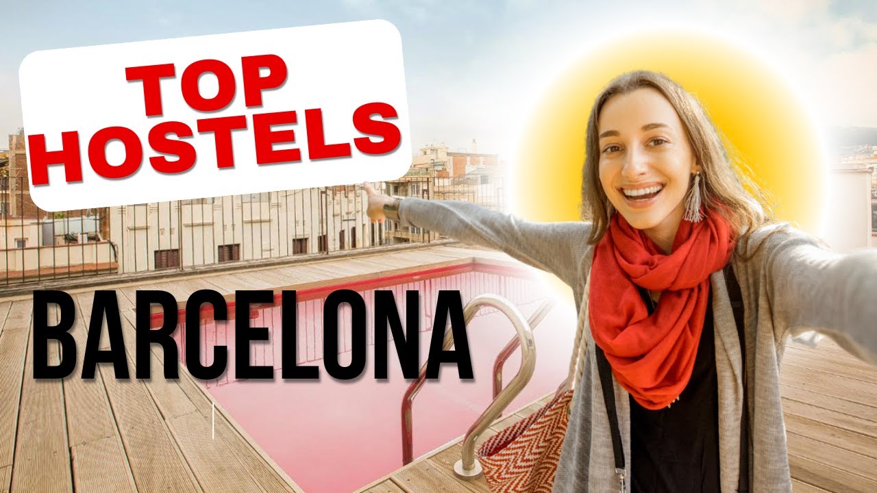 Best Hostels in Barcelona 💃 - UNBIASED (You are Paying 🤑 too Much on Hostels!) - YouTube