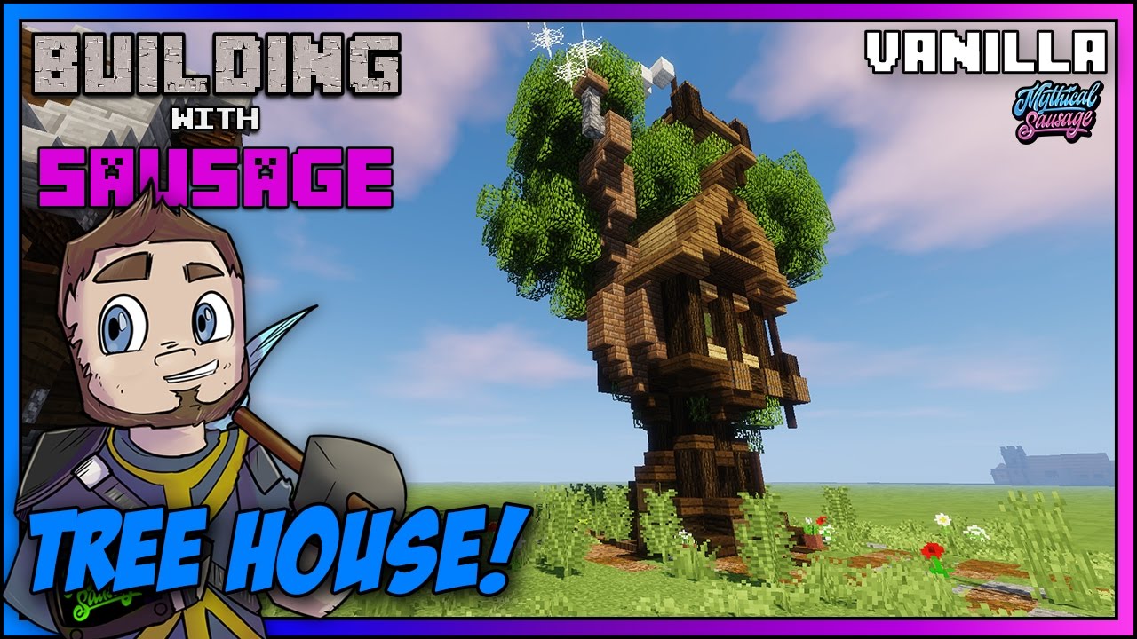 Minecraft - Building with Sausage - Tree House! [Vanilla Tutorial 1.11 ...