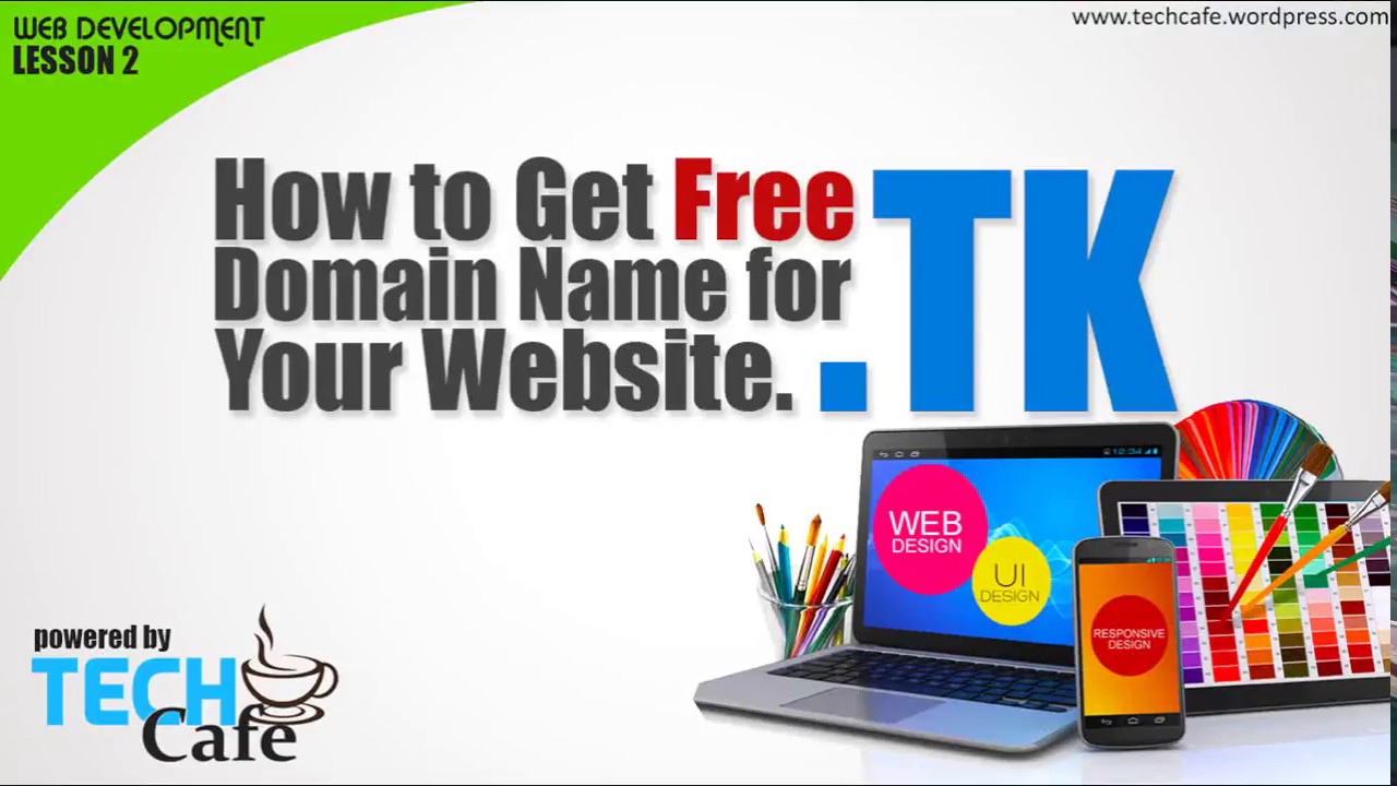 Tech Cafe | How to Get Free .TK Domain for Your Website - YouTube