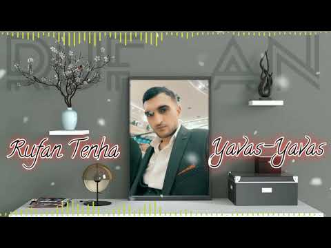 Rufan Tenha -Yavaş Yavaş 2022 (Qəmli Mahni)