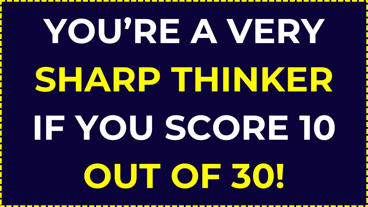 You're a Very Sharp Thinker If You Score 10 Out of 30 – Most People Can ...