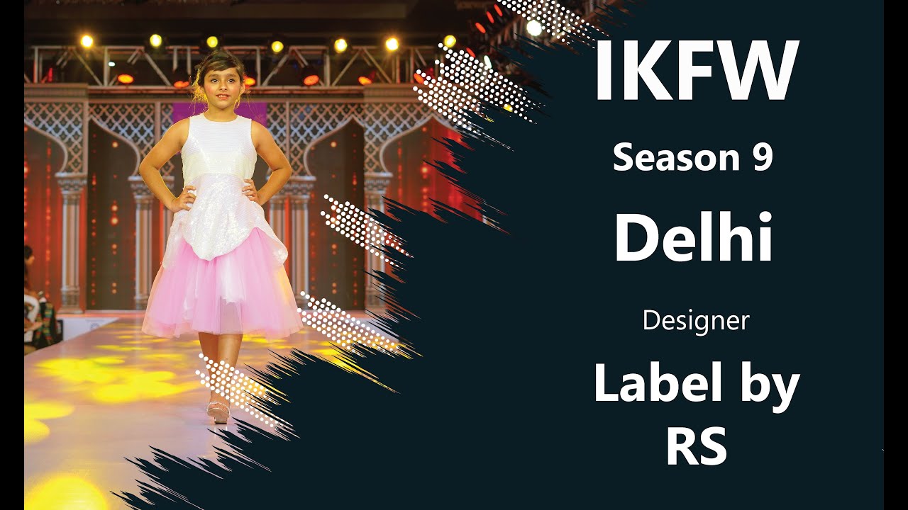 IKFW Season9 | Label By RS | Delhi Final show - YouTube