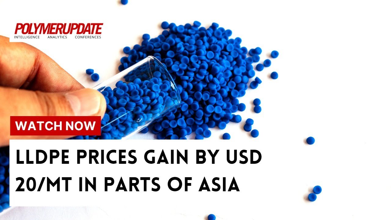 LLDPE Prices Gain By USD 20/MT In Parts Of Asia - YouTube