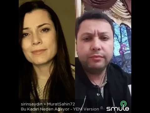 Murat Sahin karaoke smule sing türkçe düetler Bu kadın neden aglıyor