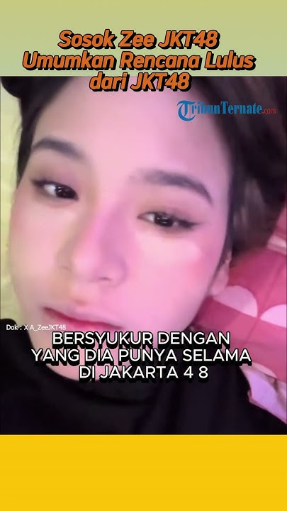Sosok Zee JKT48 Umumkan Rencana Lulus dari JKT48 - YouTube