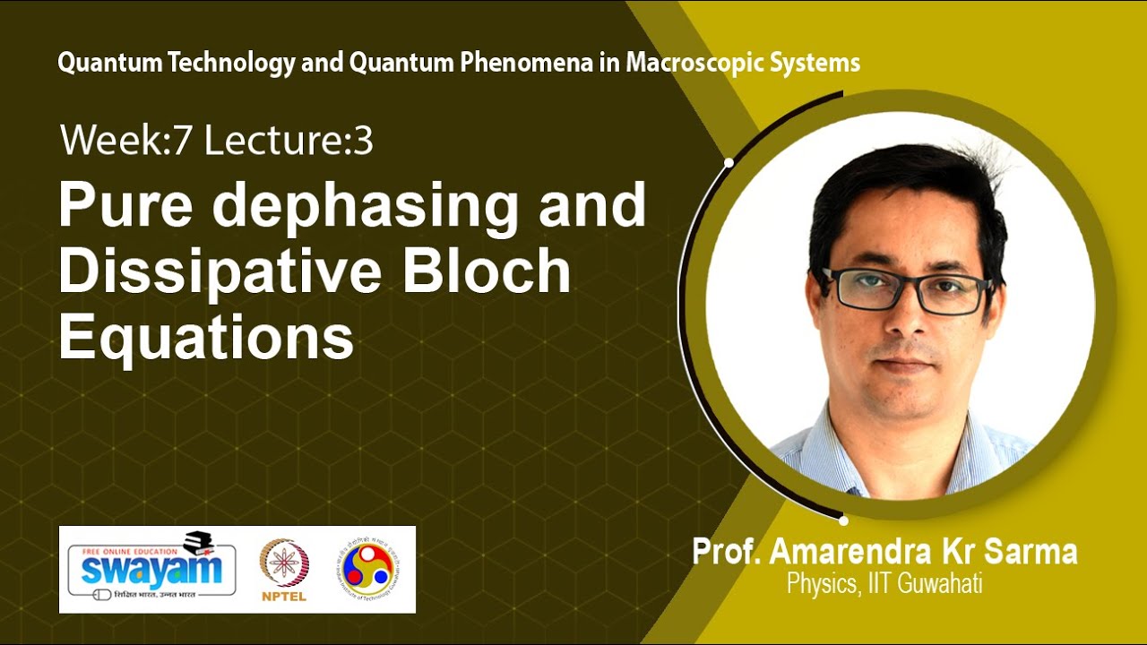 Lec 28: Pure dephasing and Dissipative Bloch Equations - YouTube