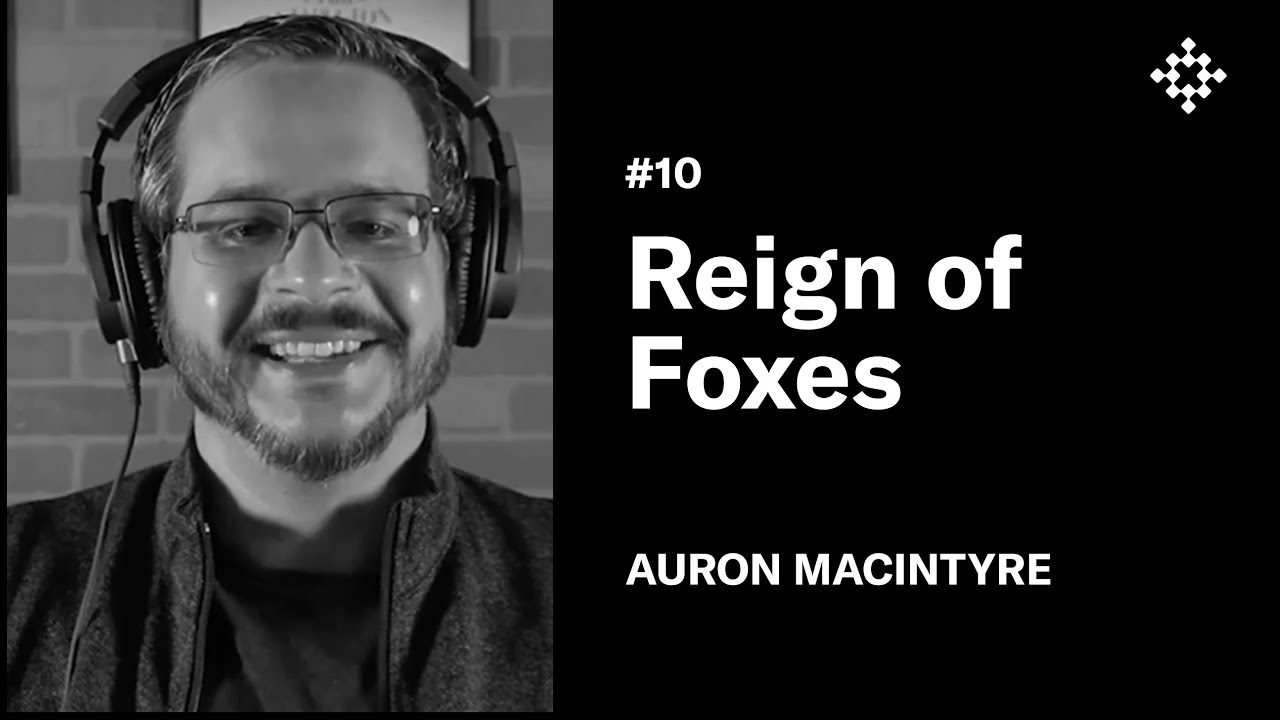 Auron MacIntyre - Reign of Foxes | The New Founding Podcast #10 - YouTube