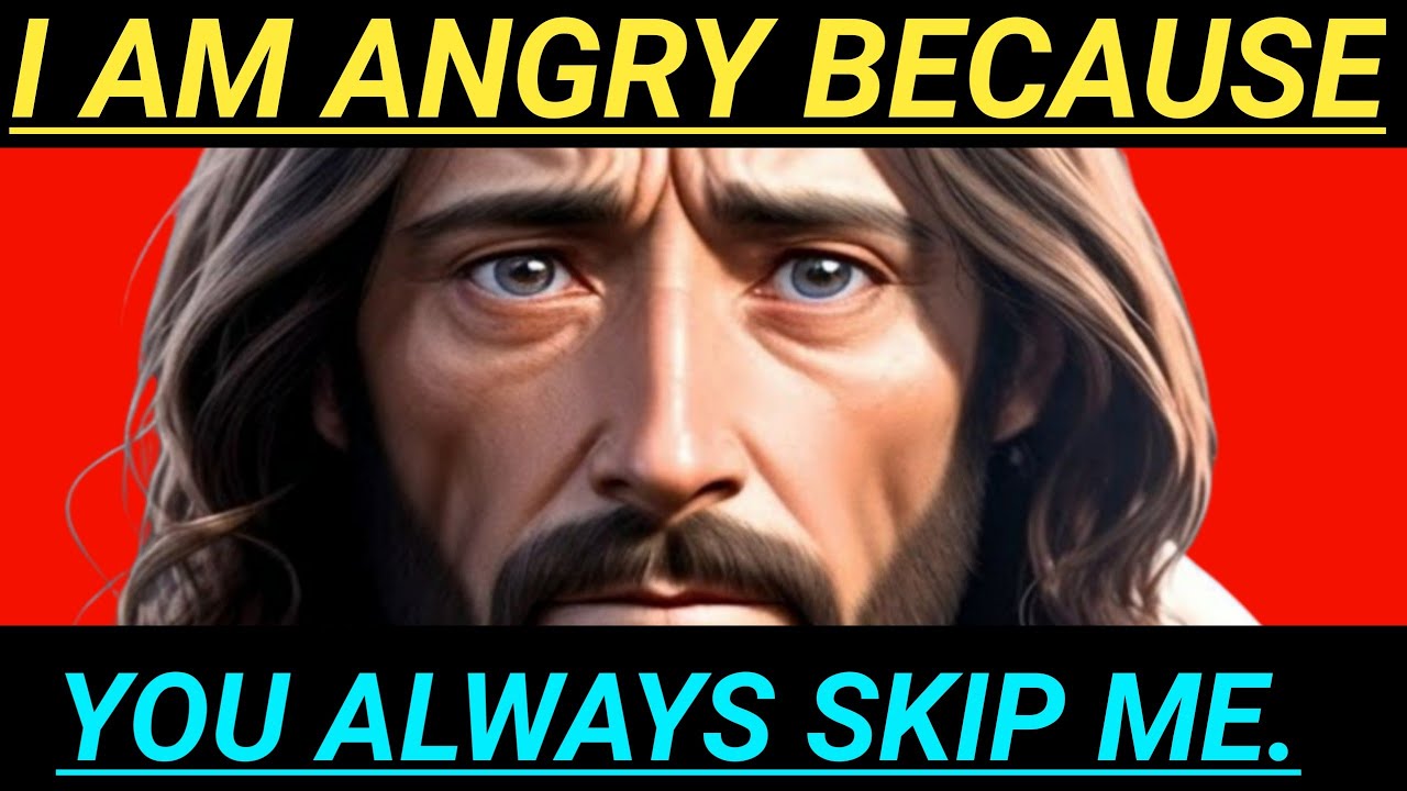 💌🙏 God Message Today | I am Angry Because you Always skip me 💌🙏 God ...