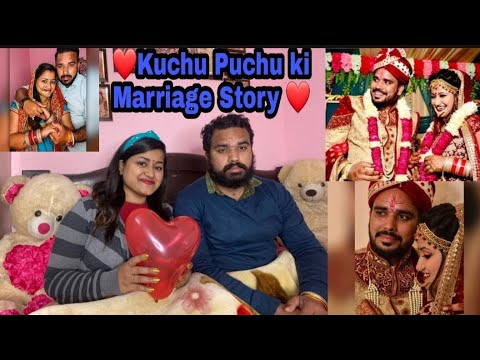 Kuchu Puchu ki shadi kaise hui thi || Hmari Marriage Story🥰 ️ - YouTube