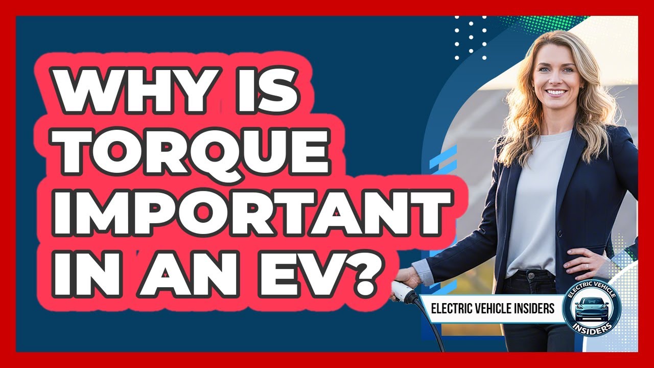 Why Is Torque Important In An EV? - YouTube