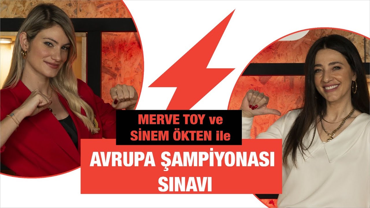 Merve Toy ve Sinem Ökten'den Sürprizli Avrupa Şampiyonası Sınavı // n11 ...