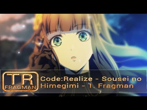 【TAF】 Code:Realize - Sousei no Himegimi - 1. Fragman  │ 2017 Sonbahar Sezonu [TR Altyazılı]