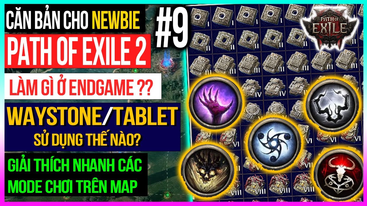 [POE2] Endgame làm gì tiếp? Waystone/tablet sử dụng thế nào? NEWBIE cần ...