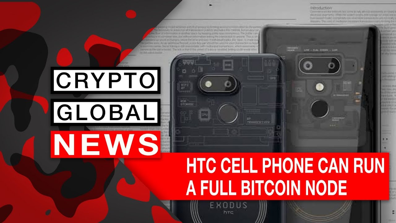 HTC CELL PHONE CAN RUN A FULL BITCOIN NODE - YouTube