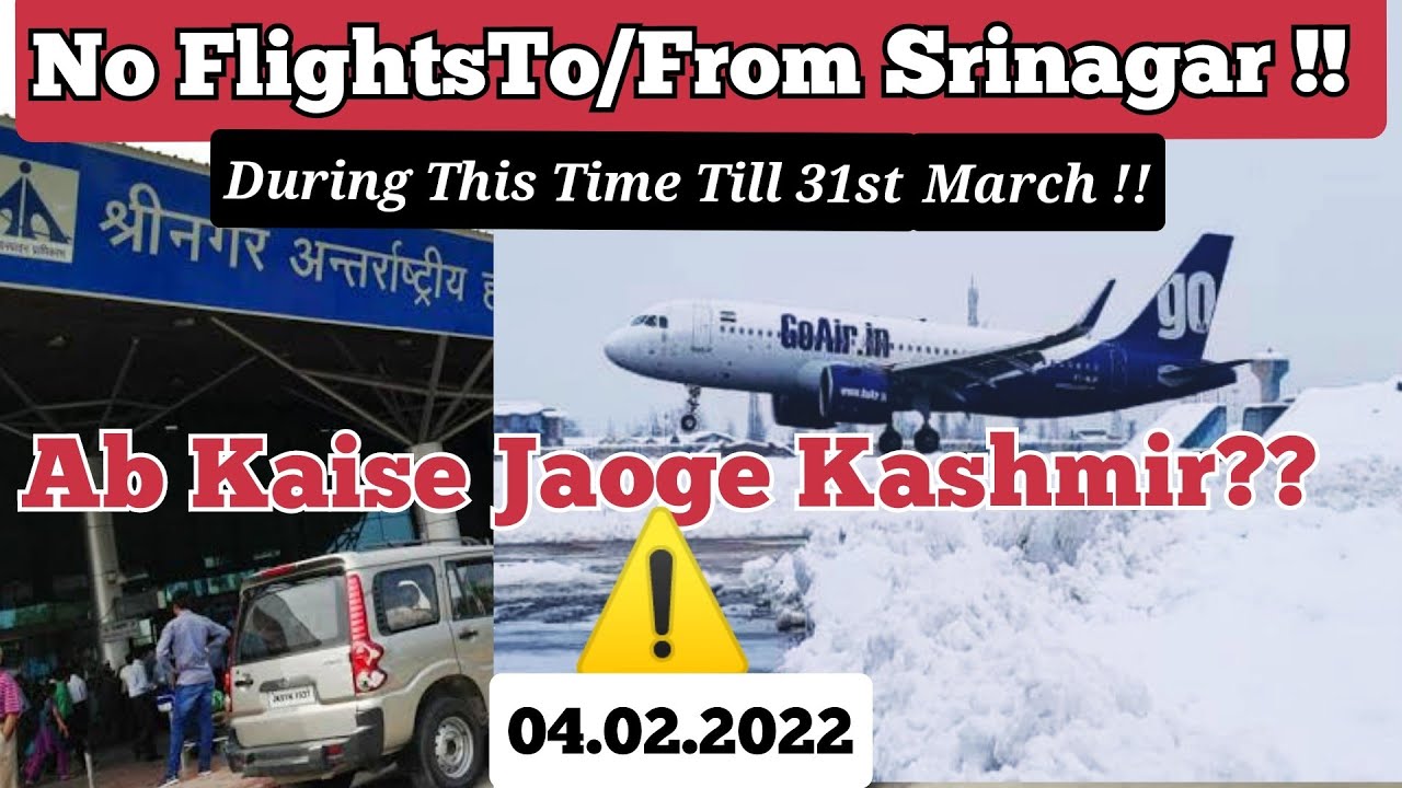 Kashmir Srinagar Flights Status Till 31.03.22|Kashmir Snowfall|Kashmir ...