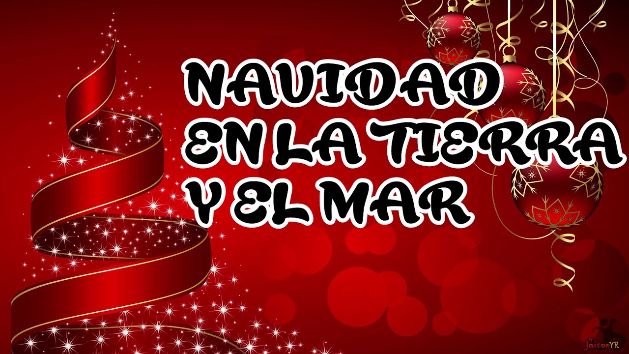 NAVIDAD EN LA TIERRA Y EL MAR - YouTube